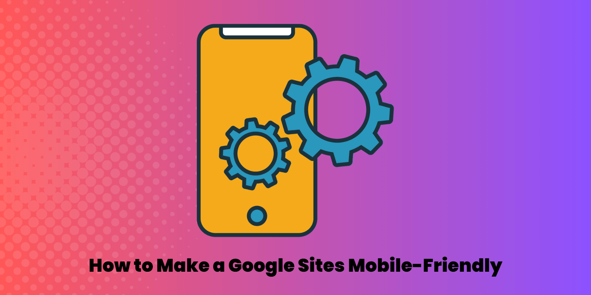 How to Make a Google Sites Mobile-Friendly - Kha Creation
