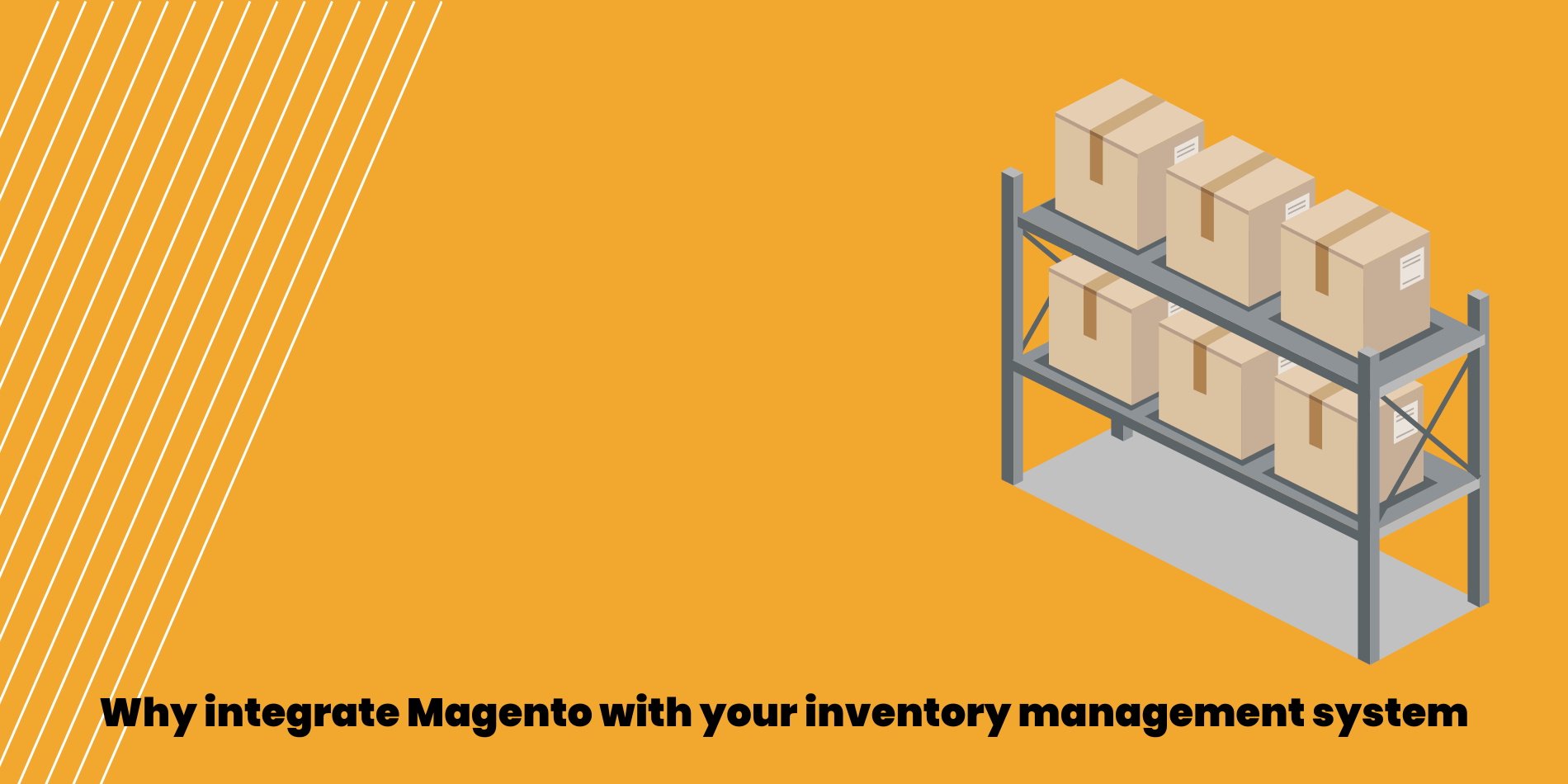 How to Integrate Magento with Your Inventory Management System? Tips ...