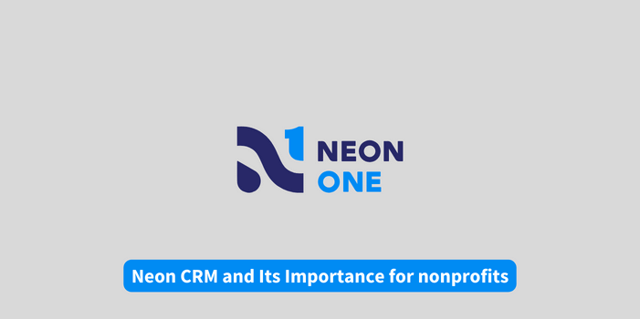 Neon CRM and Its Importance for nonprofits